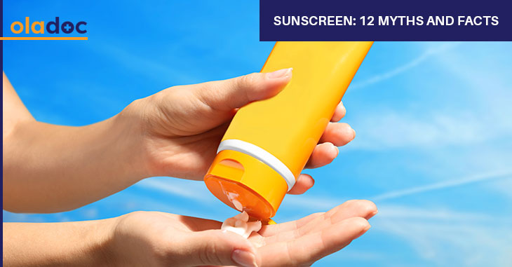 Sunscreen: 12 Myths And Facts | Beauty and Skin Care | oladoc.com